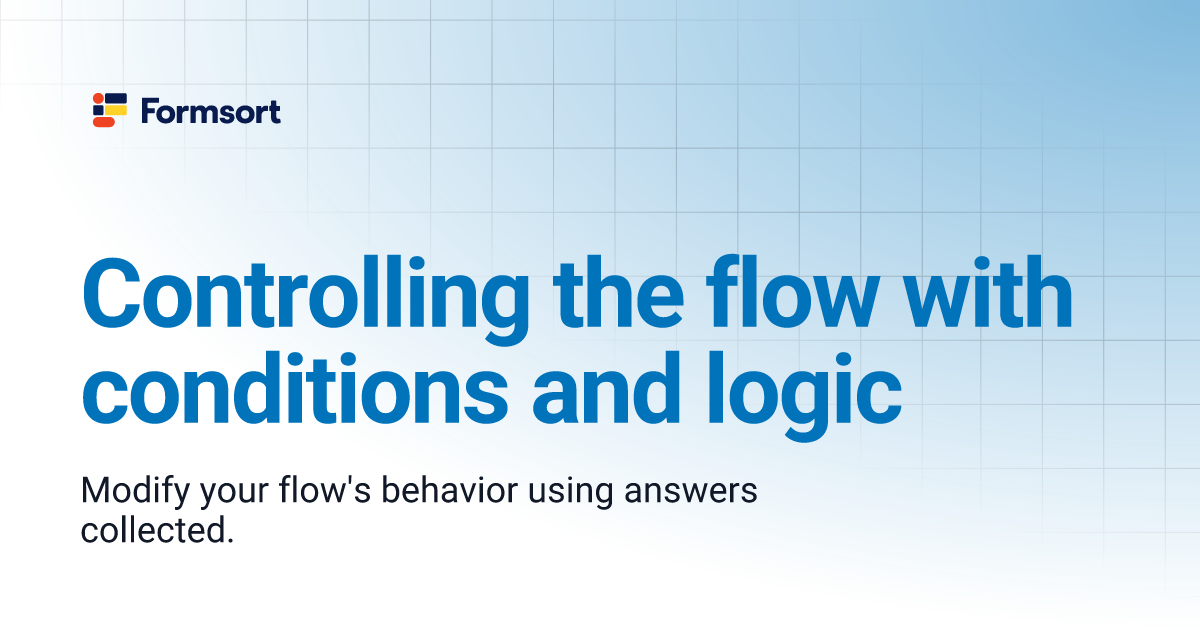 Controlling the flow with conditions and logic | Formsort
